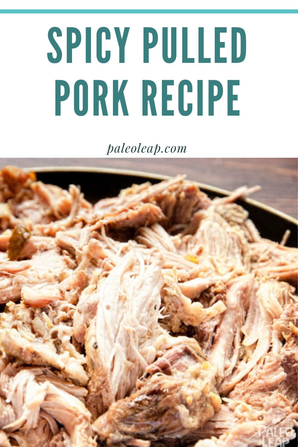 Spicy Pulled Pork Recipe | Paleo Leap