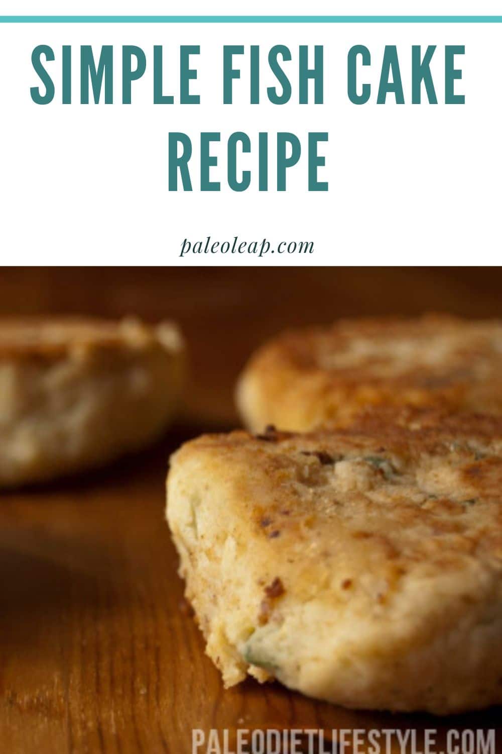 Fish Cakes Recipe | Paleo Leap