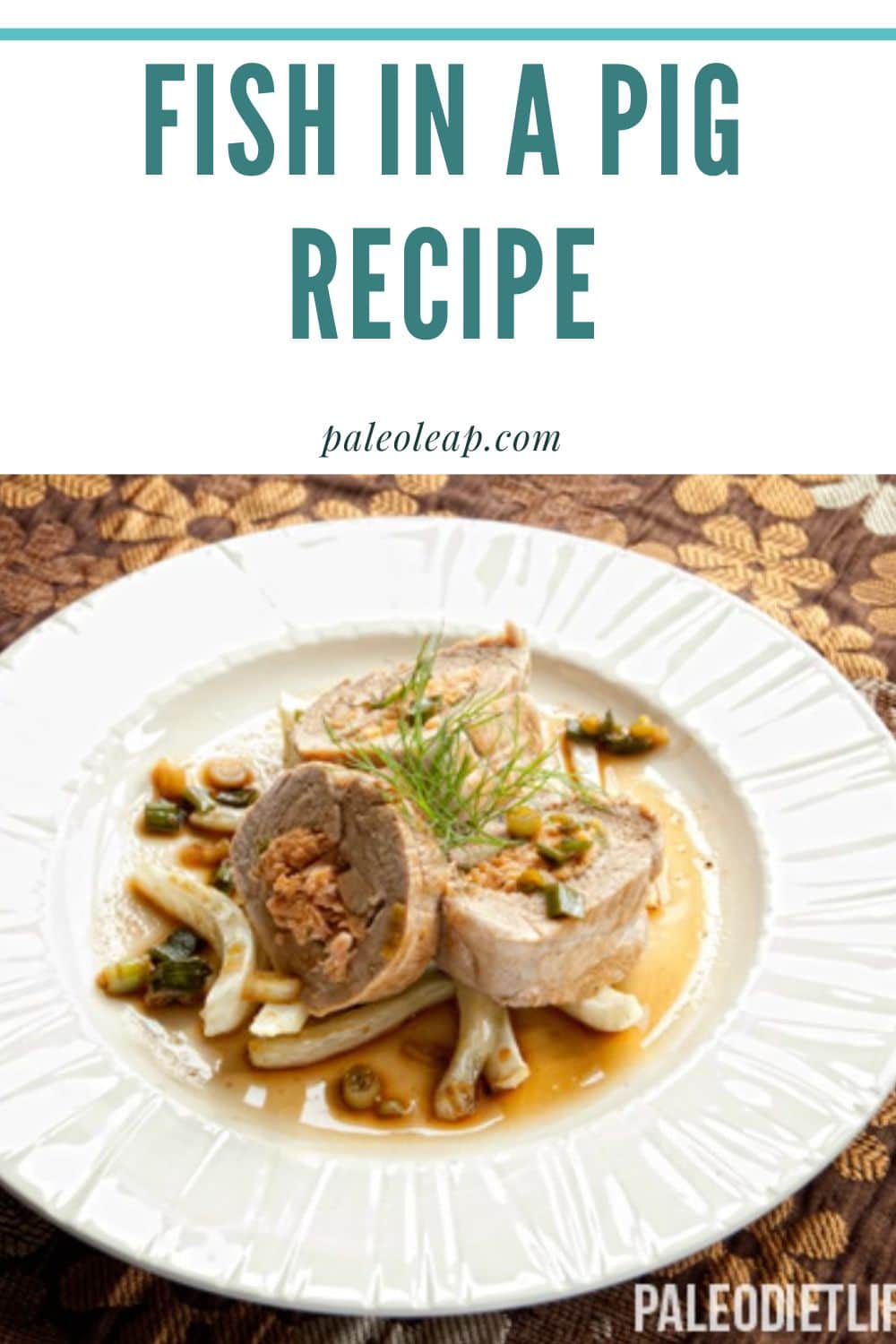 Fish In A Pig Recipe | Paleo Leap