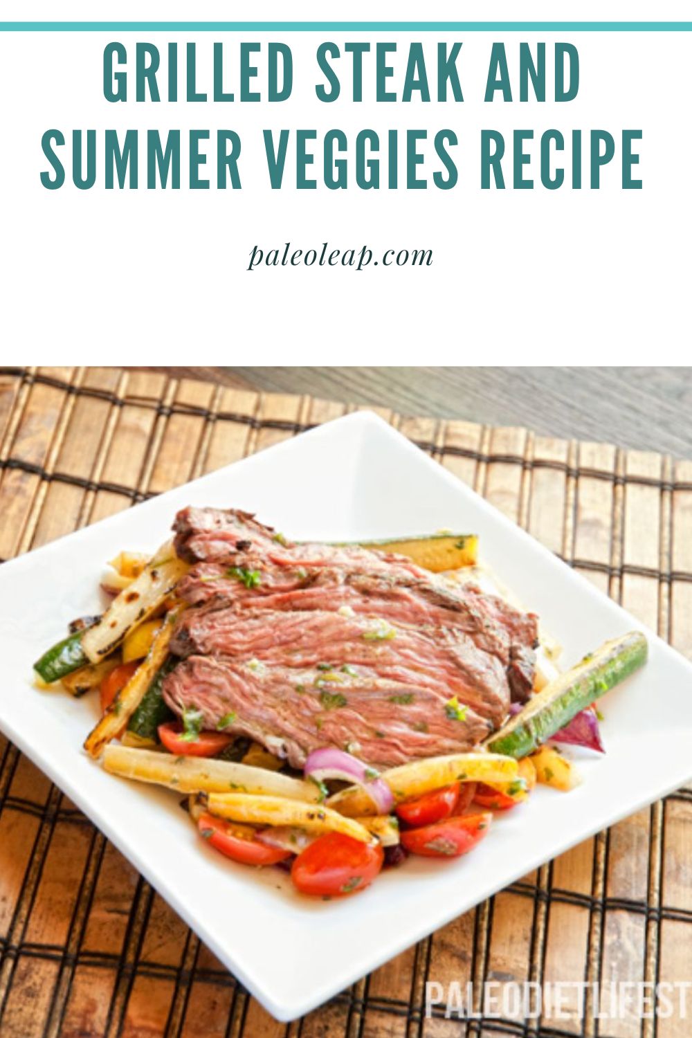 Grilled Steak With Summer Vegetables Recipe | Paleo Leap