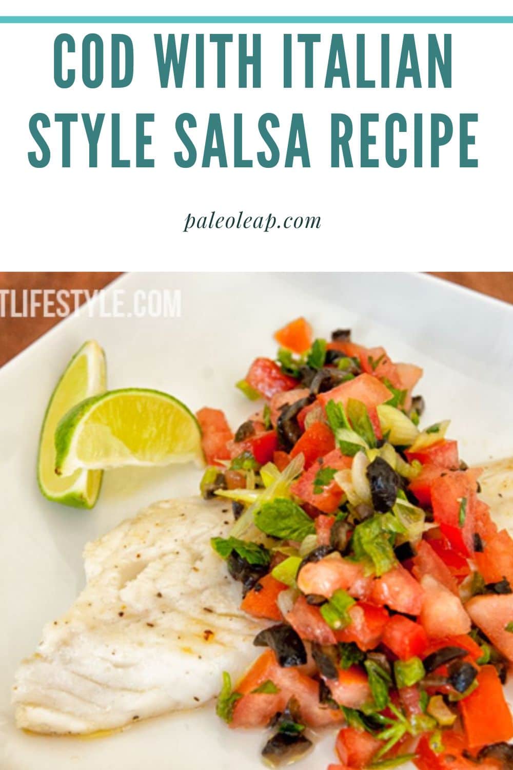 Cod With Italian Style Salsa Recipe | Paleo Leap