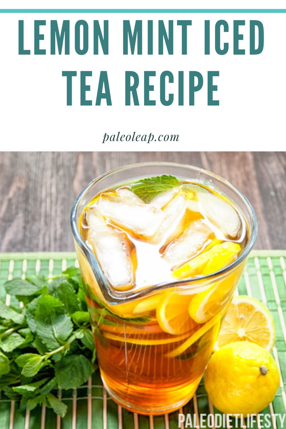 Lemon Mint Iced Tea Recipe | Paleo Leap