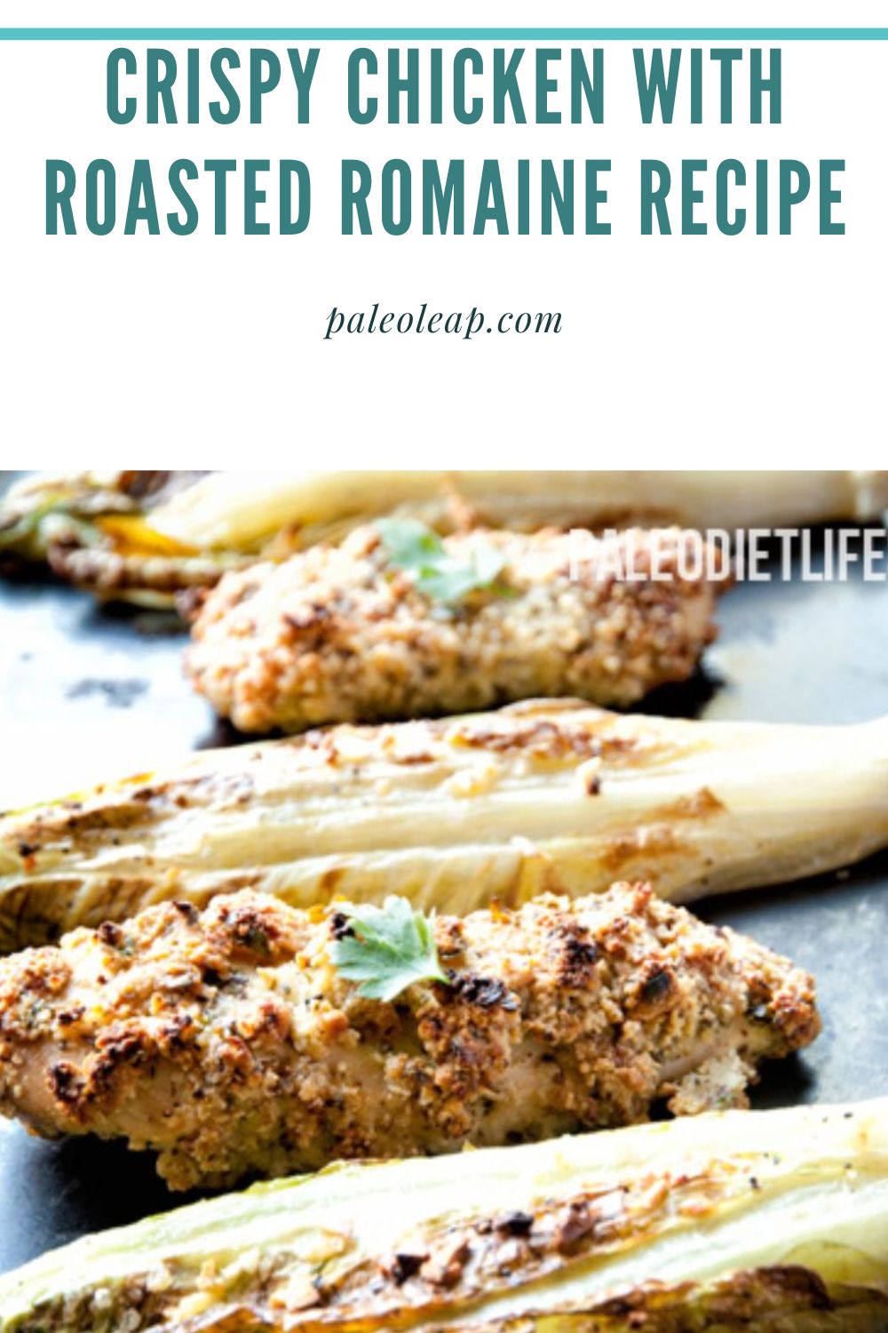 Crispy Chicken With Roasted Romaine Recipe | Paleo Leap
