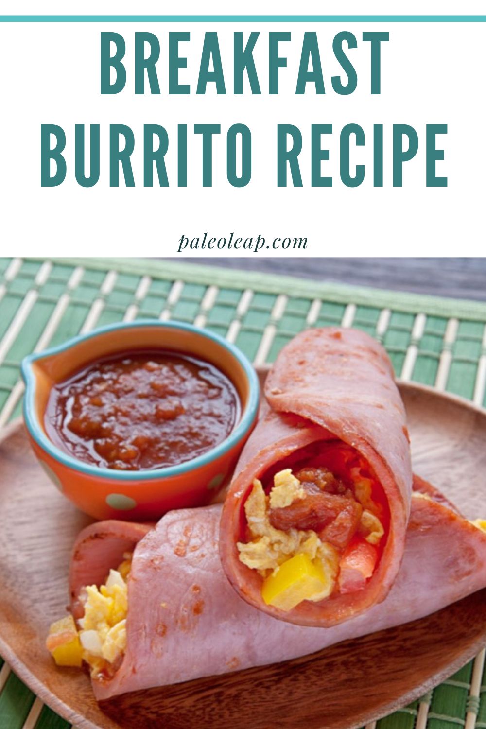 Breakfast Burrito Recipe | Paleo Leap