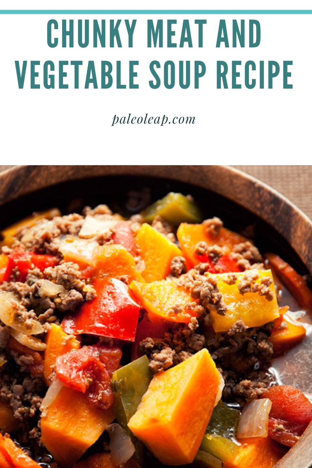 Chunky Meat and Vegetable Soup Recipe | Paleo Leap