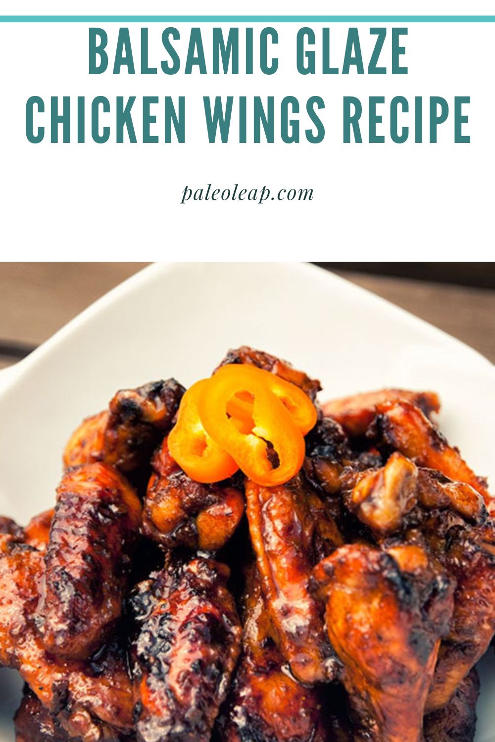 Balsamic Glazed Chicken Wings Recipe | Paleo Leap