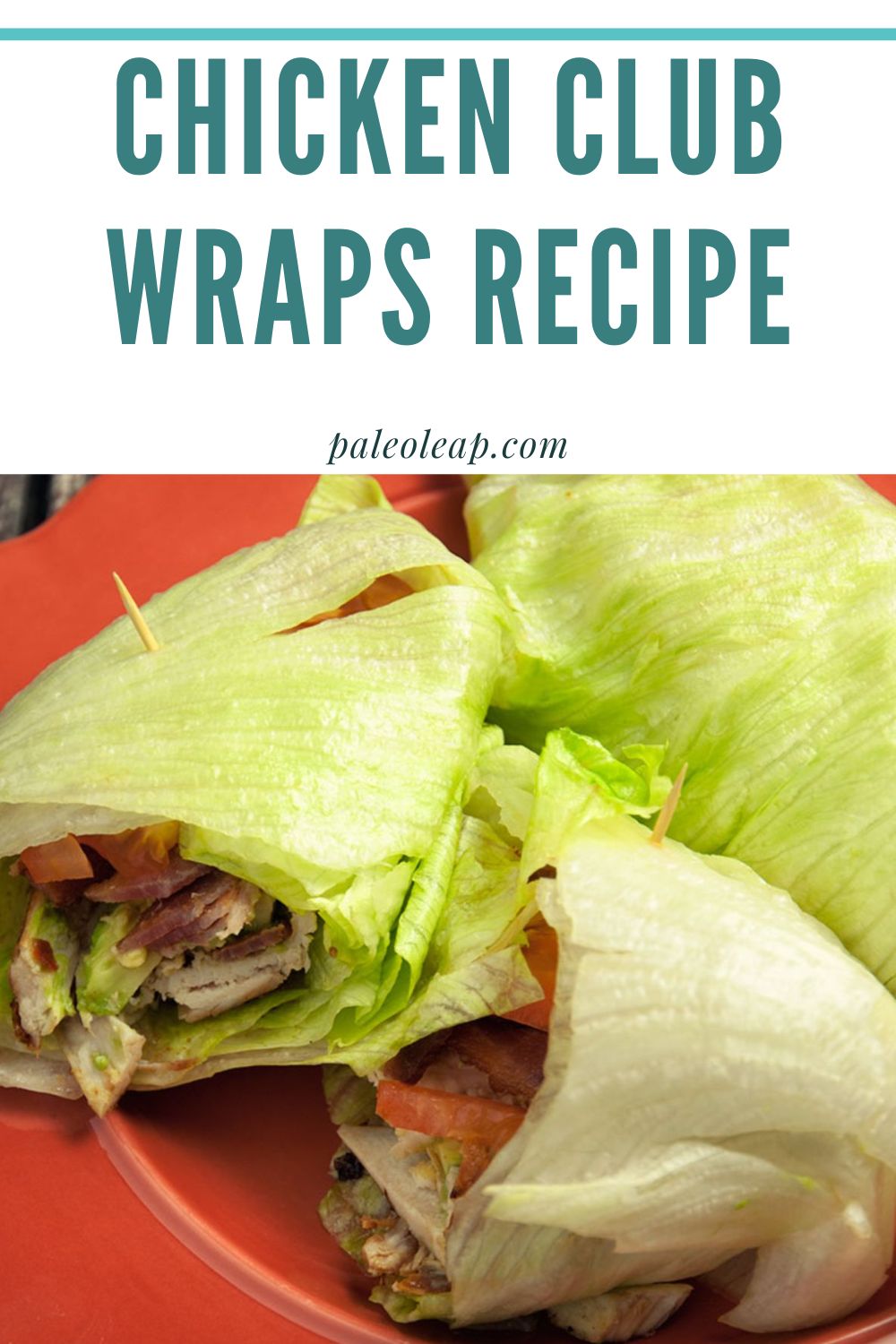 Chicken Club Wraps Recipe | Paleo Leap