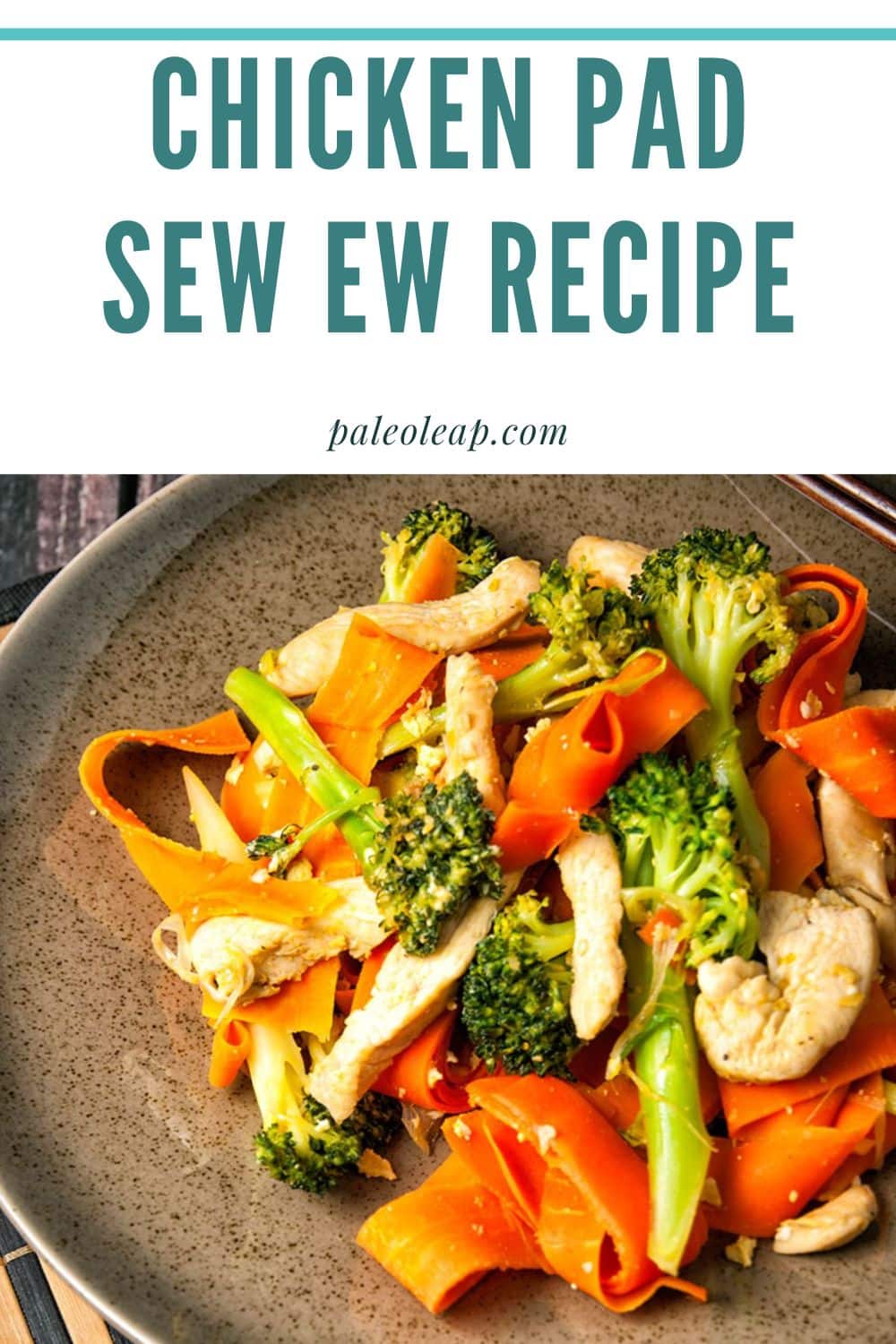 Chicken Pad Sew Ew Recipe | Paleo Leap