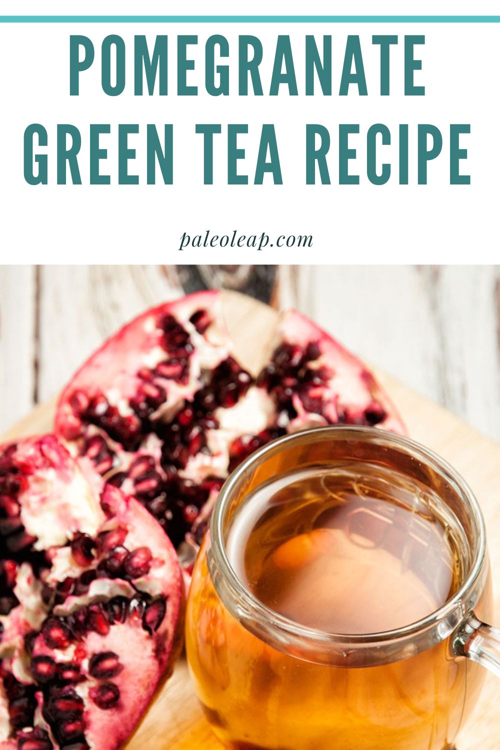 Pomegranate Green Tea Recipe | Paleo Leap