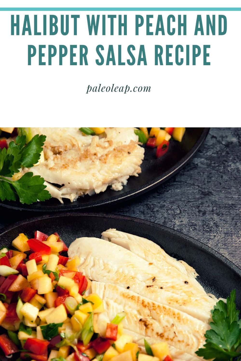 Halibut with Peach and Pepper Salsa Recipe | Paleo Leap