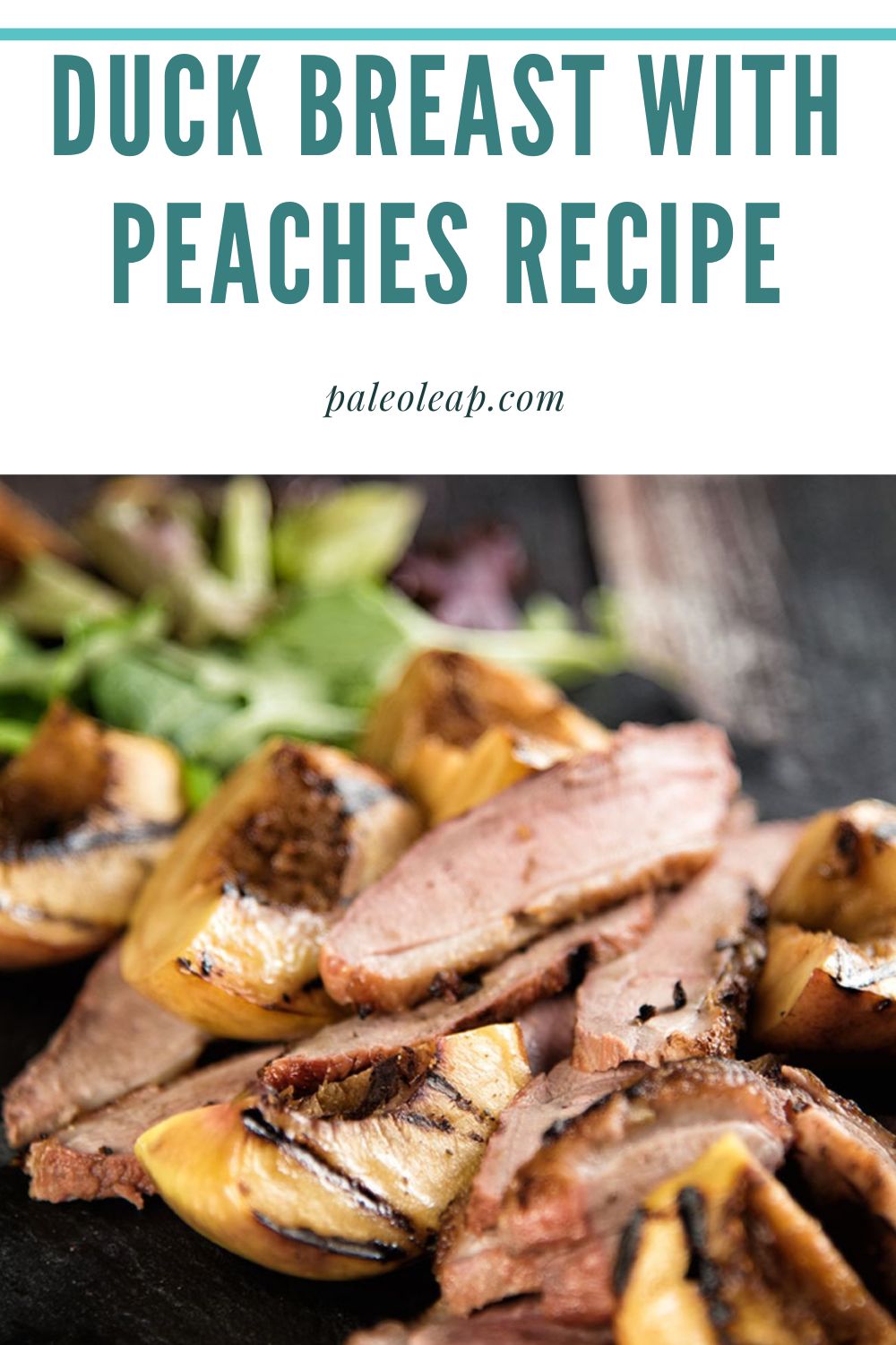 Duck Breast With Peaches Recipe | Paleo Leap