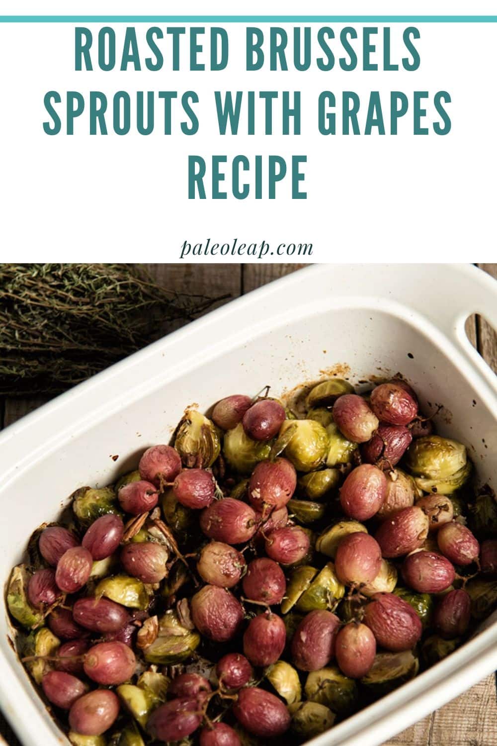 Roasted Brussels Sprouts with Grapes Recipe | Paleo Leap