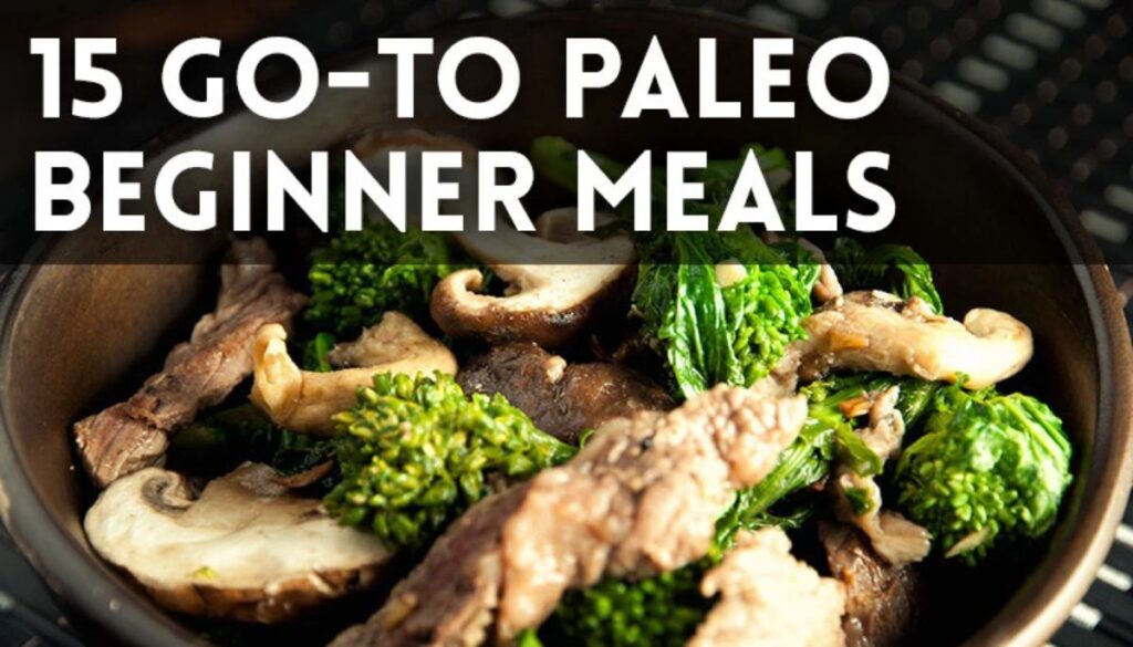 15 Go-To Paleo Beginner Meals | Paleo Leap