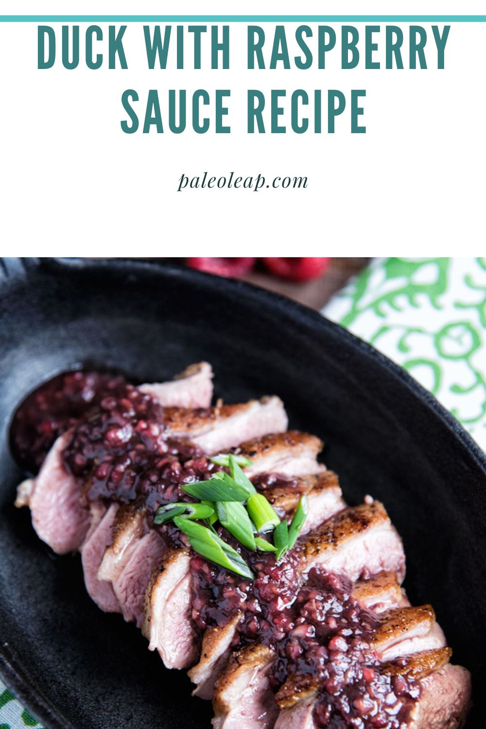 Duck With Raspberry Sauce Recipe | Paleo Leap