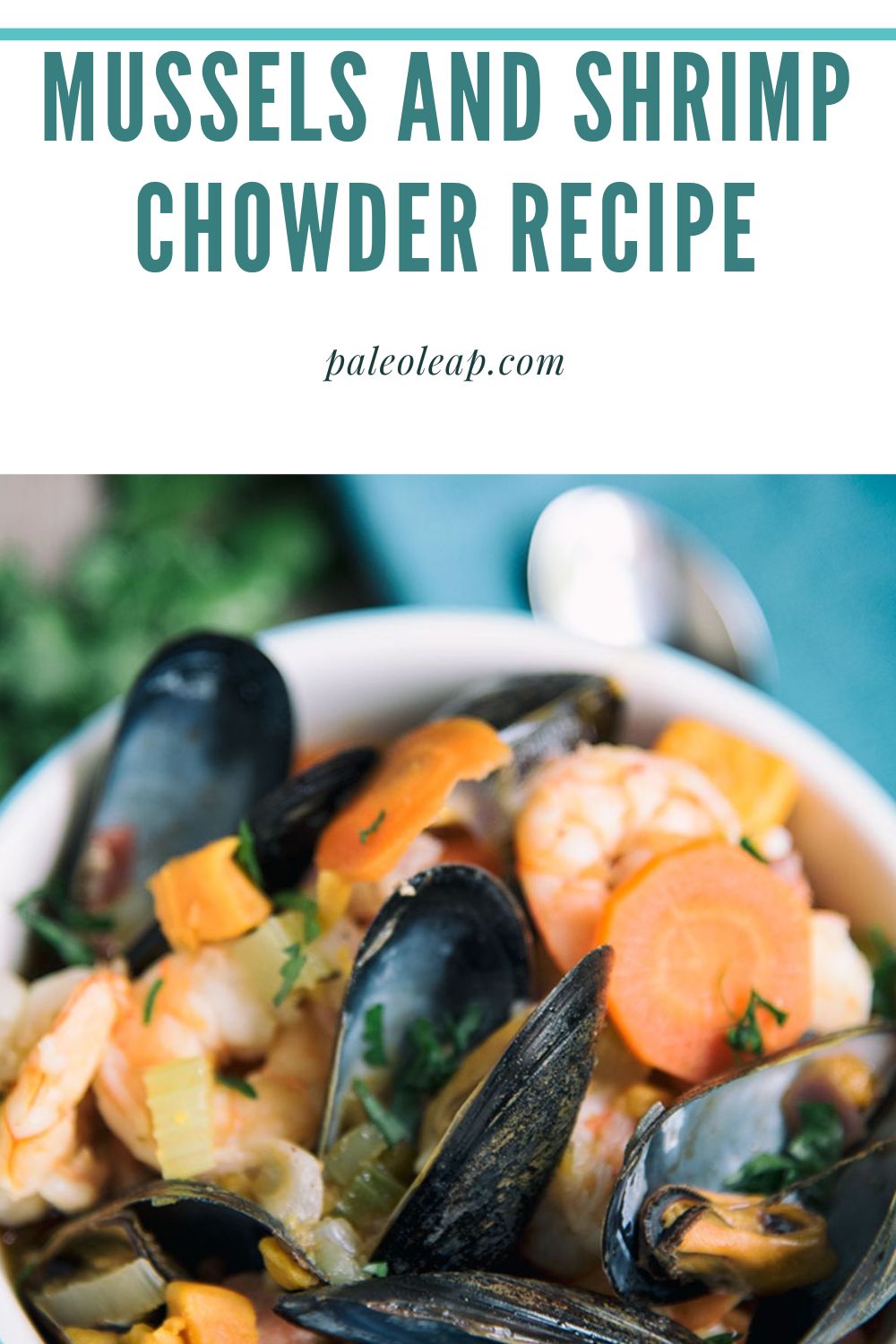 Mussels And Shrimp Chowder Recipe | Paleo Leap