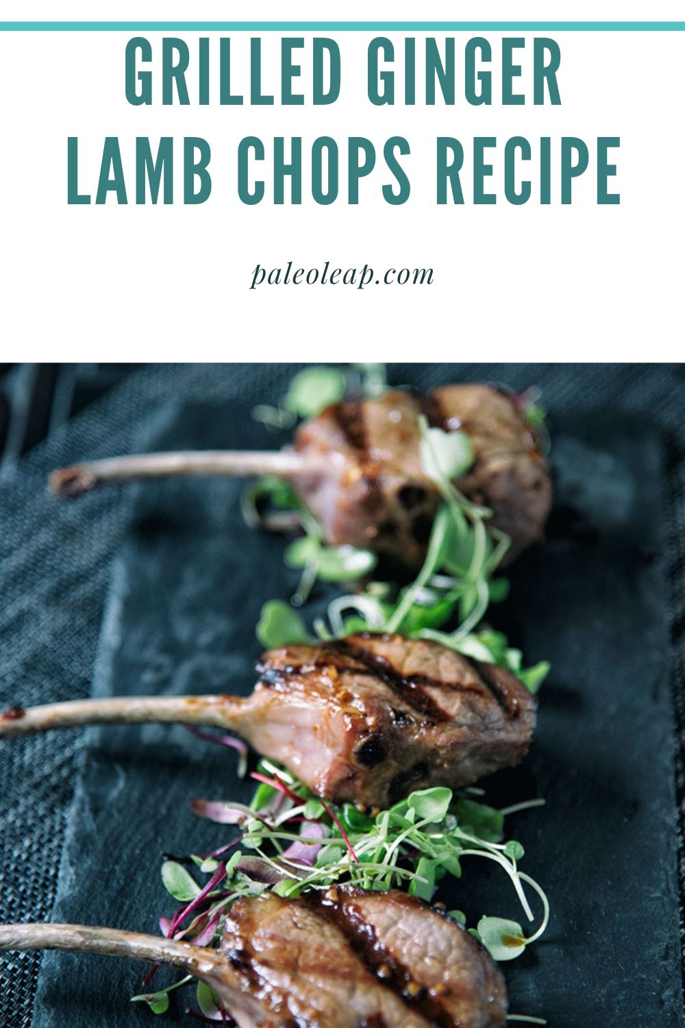 Grilled Ginger Lamb Chops Recipe | Paleo Leap