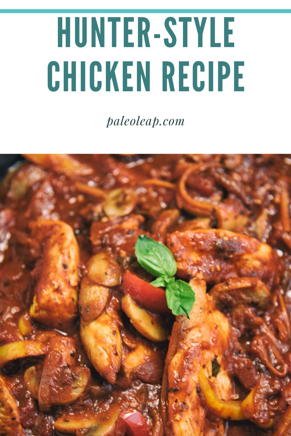 Hunter-Style Chicken Recipe | Paleo Leap