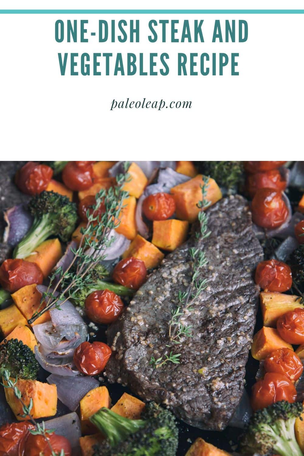 One-Dish Steak and Vegetables Recipe | Paleo Leap