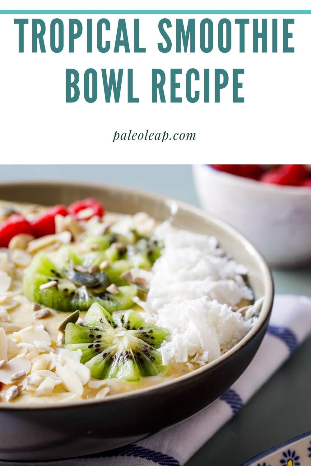 Tropical Smoothie Bowl Recipe | Paleo Leap