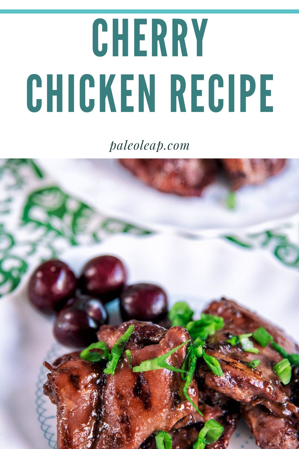 Cherry Chicken Recipe | Paleo Leap