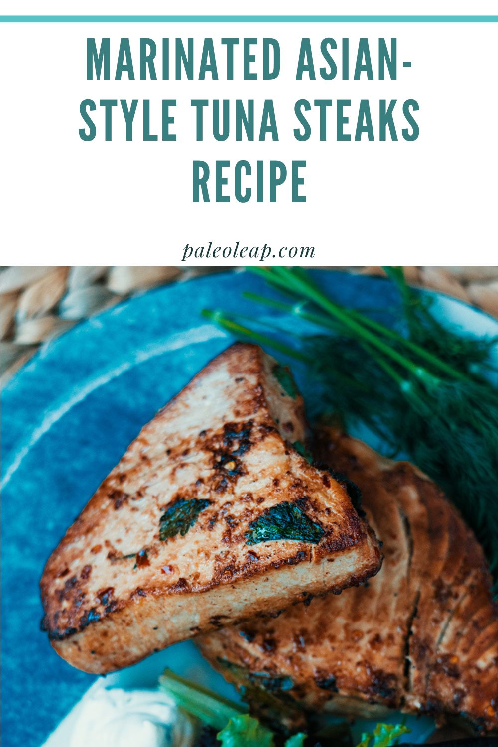 Marinated Asian-Style Tuna Steaks Recipe | Paleo Leap