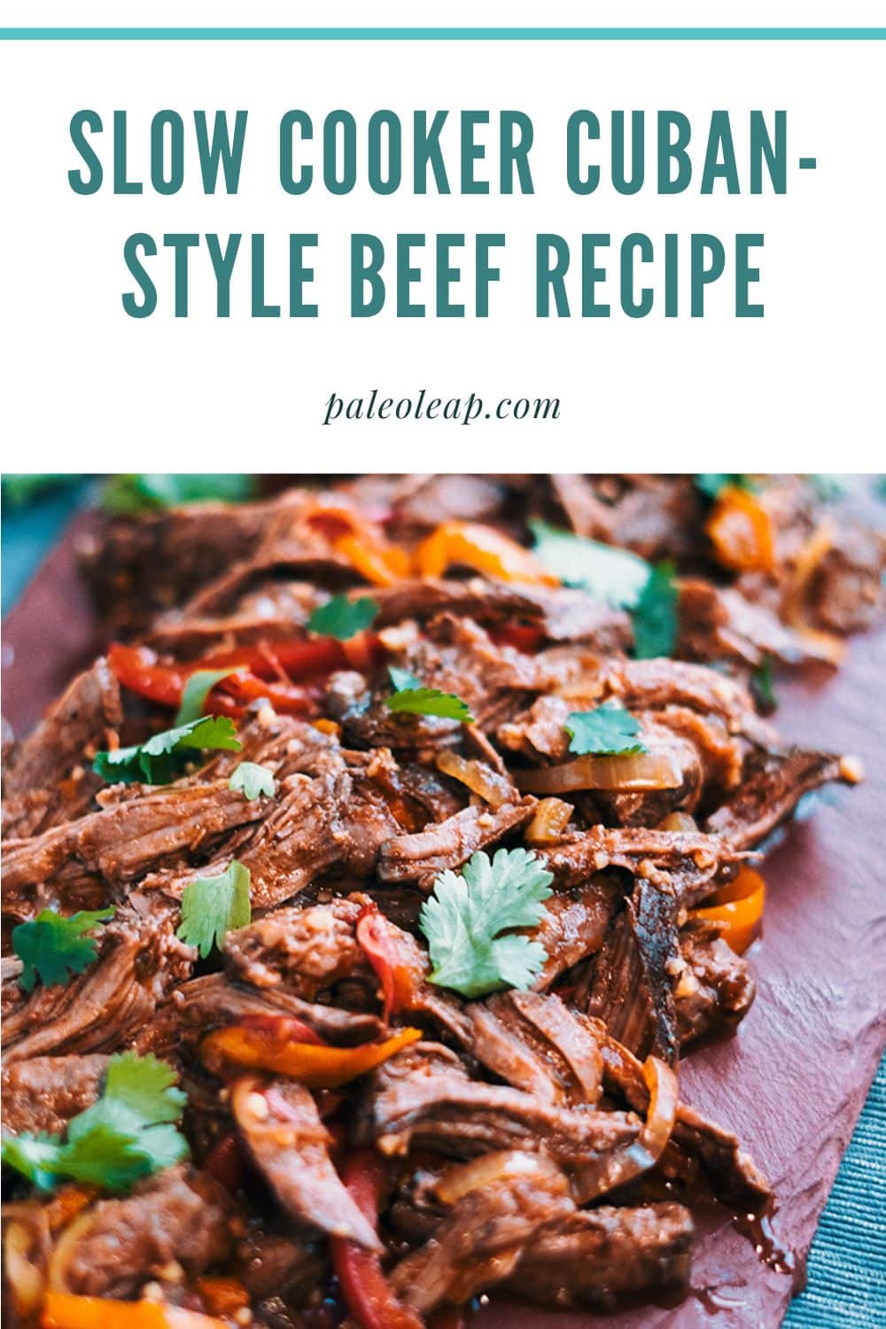 Slow Cooker Cuban-Style Beef Recipe | Paleo Leap