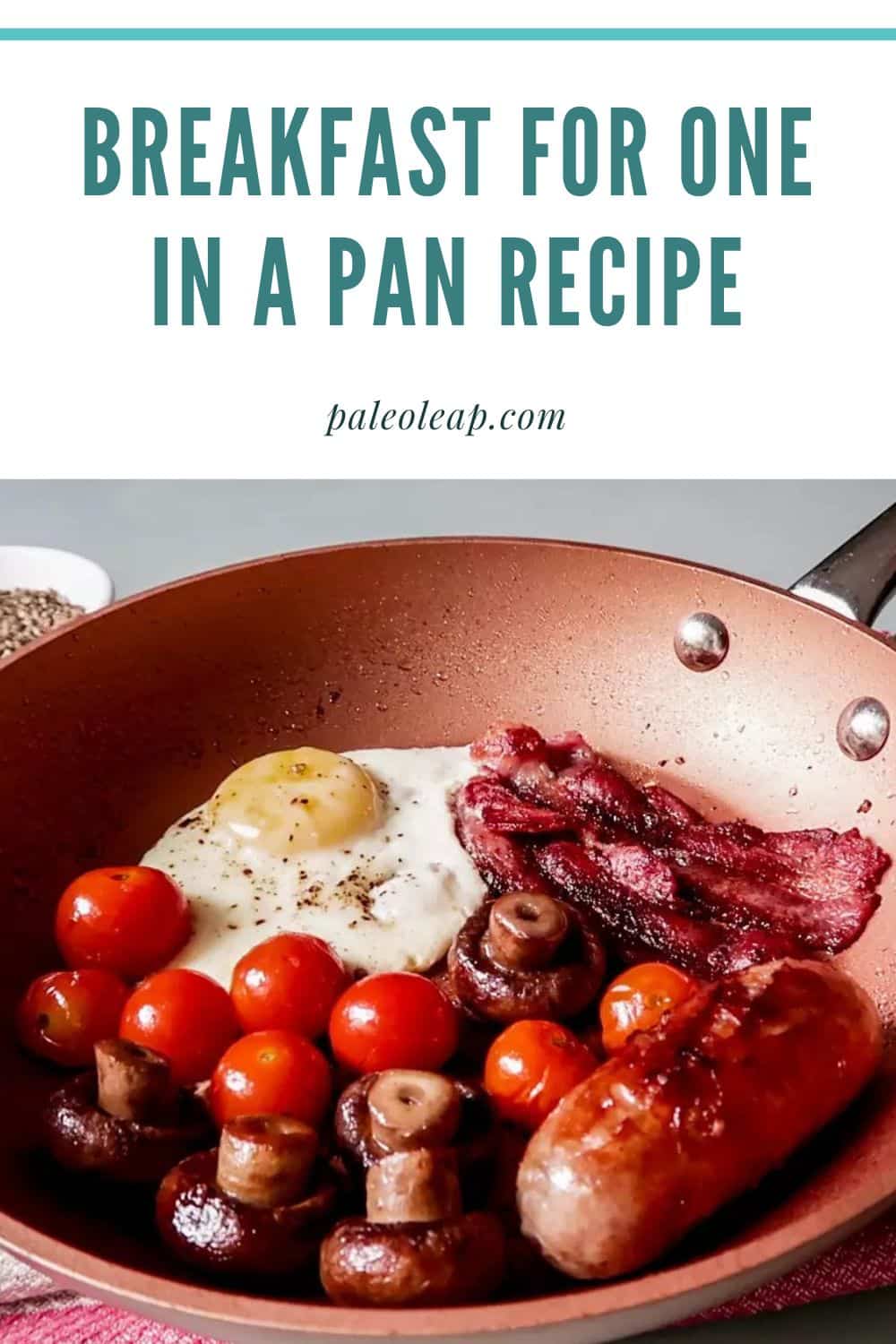 Breakfast for One in a Pan Recipe | Paleo Leap