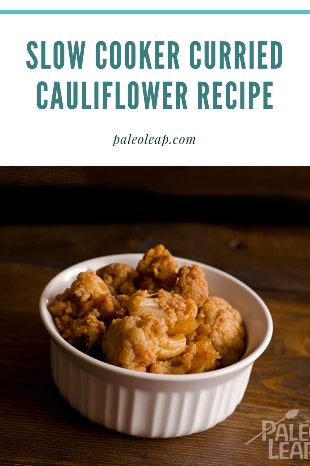 Slow Cooker Curried Cauliflower Recipe | Paleo Leap