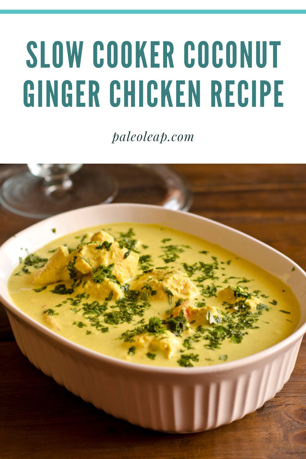 Slow Cooker Coconut Ginger Chicken Recipe | Paleo Leap