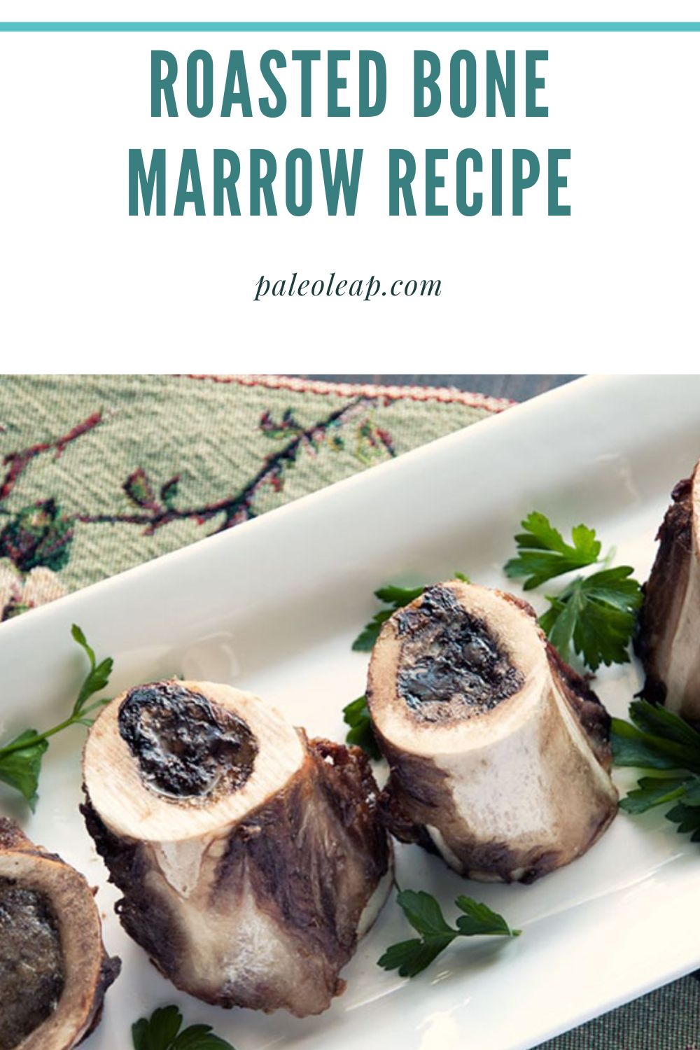 Roasted Bone Marrow Recipe | Paleo Leap