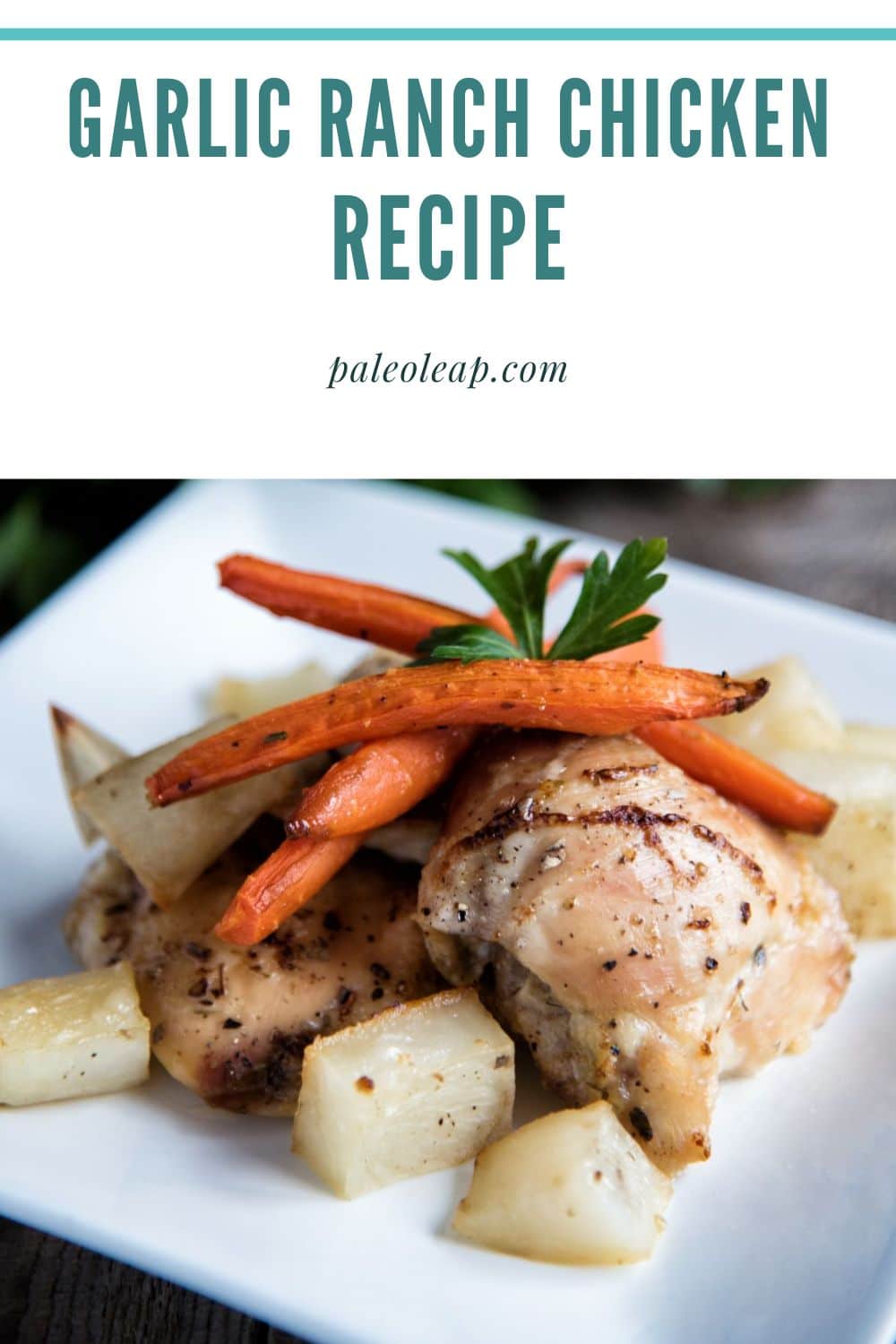 Garlic Ranch Chicken Recipe | Paleo Leap