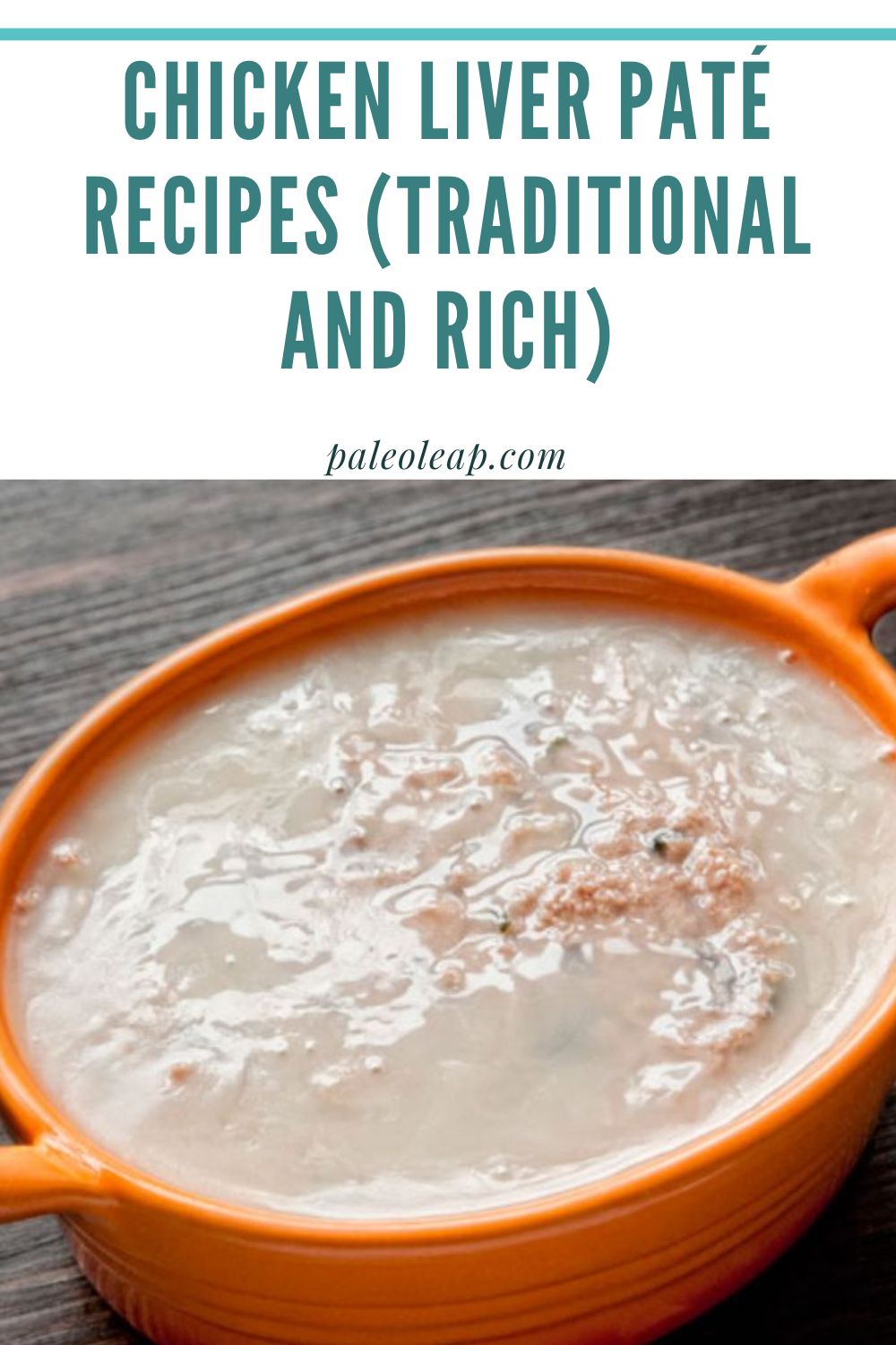 Chicken Liver Paté Recipes (Traditional and Rich) | Paleo Leap