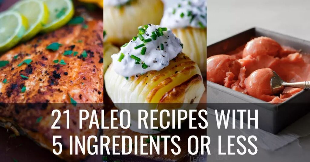 21 Paleo Recipes with 5 Ingredients or Less | Paleo Leap