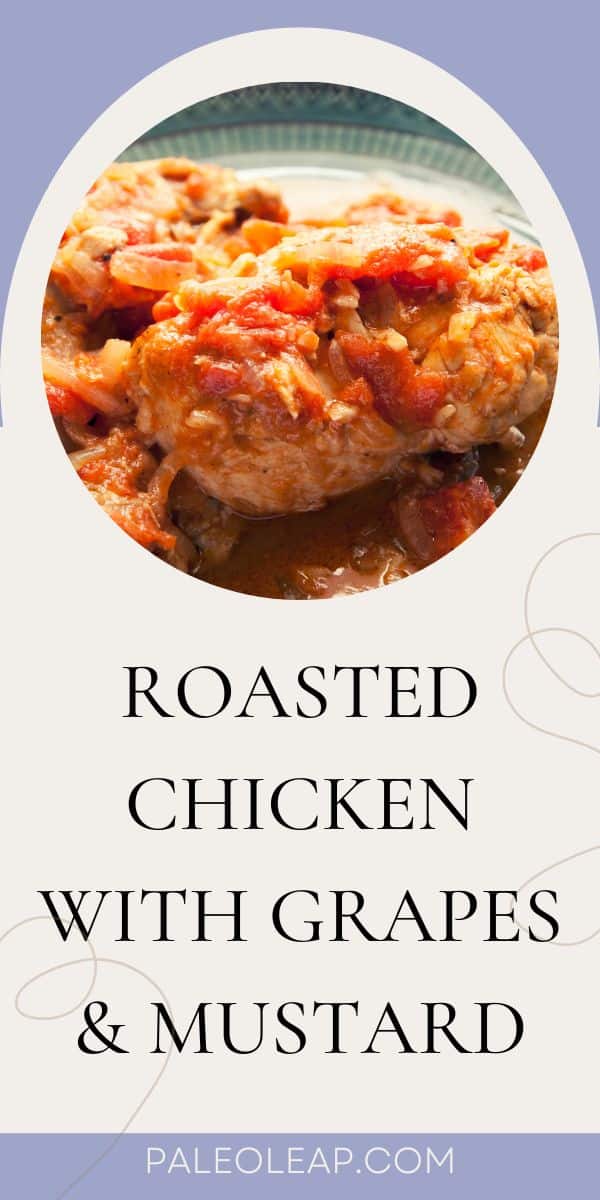 Roasted Chicken With Grapes And Mustard | Paleo Leap