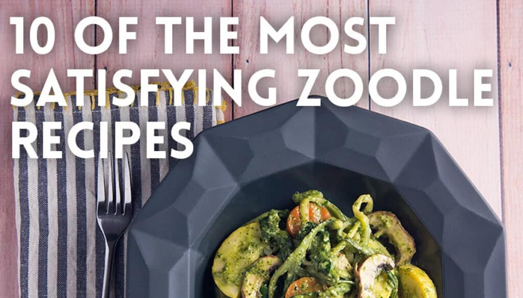 10 Of The Most Satisfying Zoodle Recipes | Paleo Leap