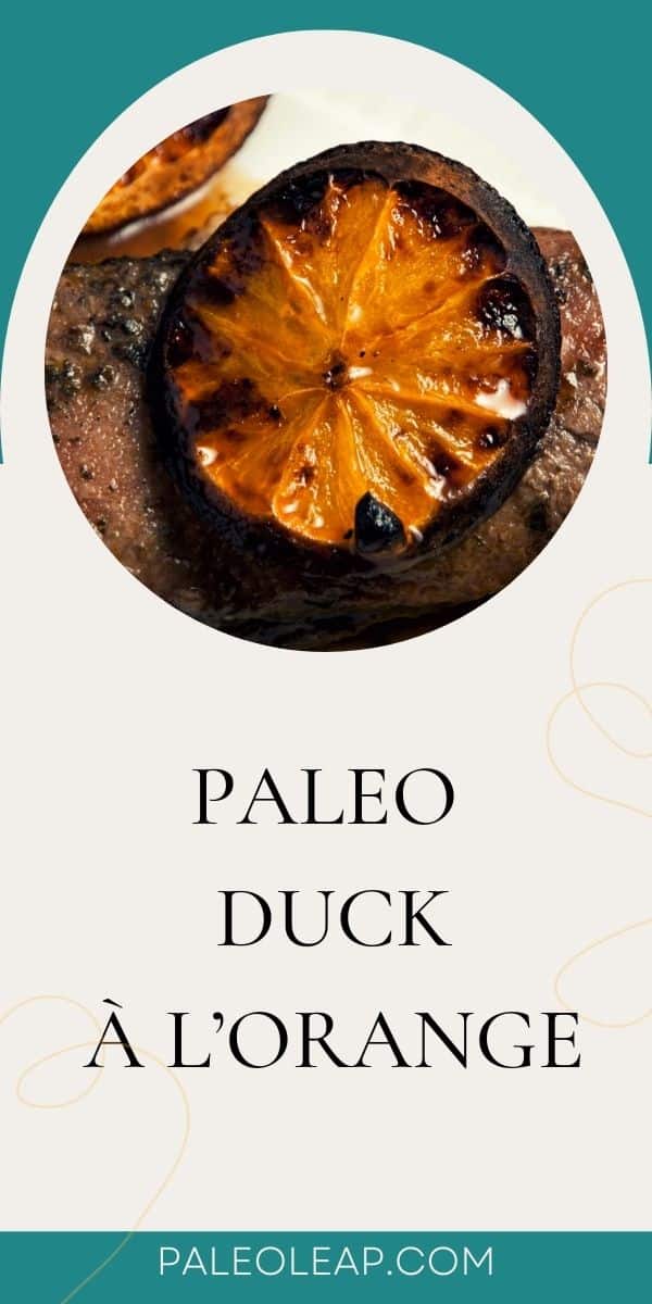 Paleo Duck À L’Orange | Paleo Leap