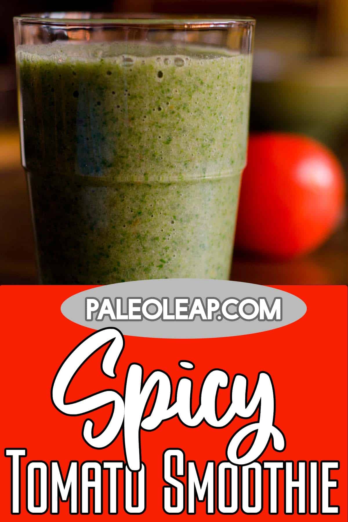 Paleo Spicy Tomato Smoothie | Paleo Leap