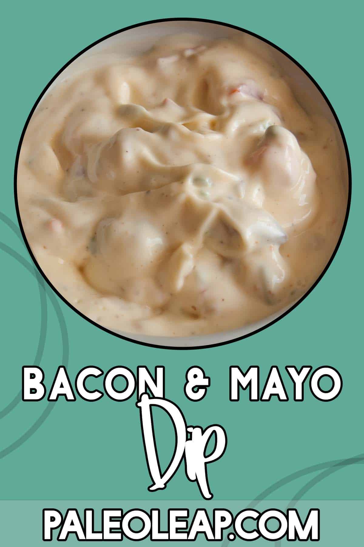 Bacon & Mayonnaise Dip | Paleo Leap