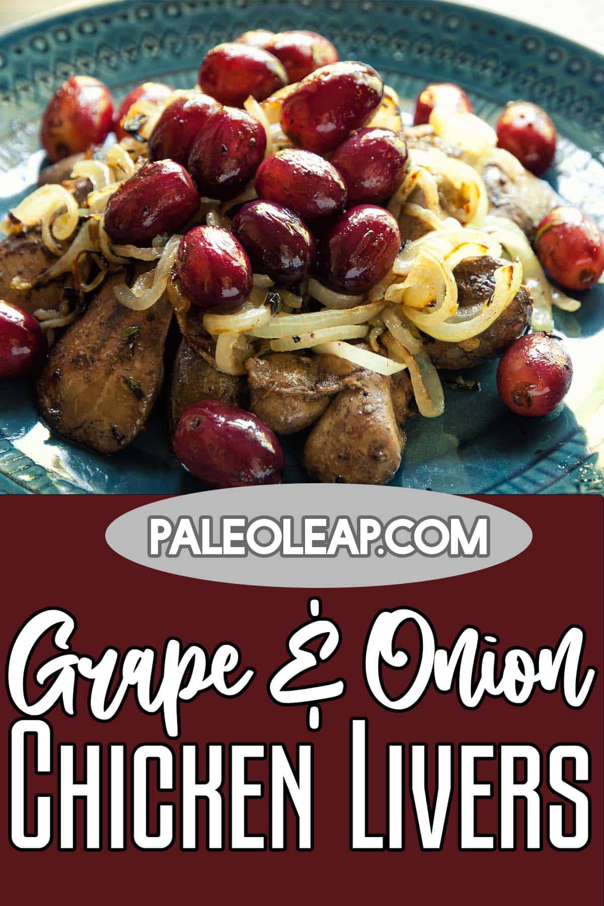 Chicken Livers with Grapes and Onions | Paleo Leap