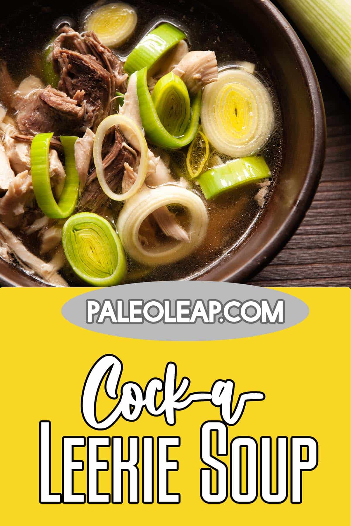 Cock-a-Leekie Soup | Paleo Leap