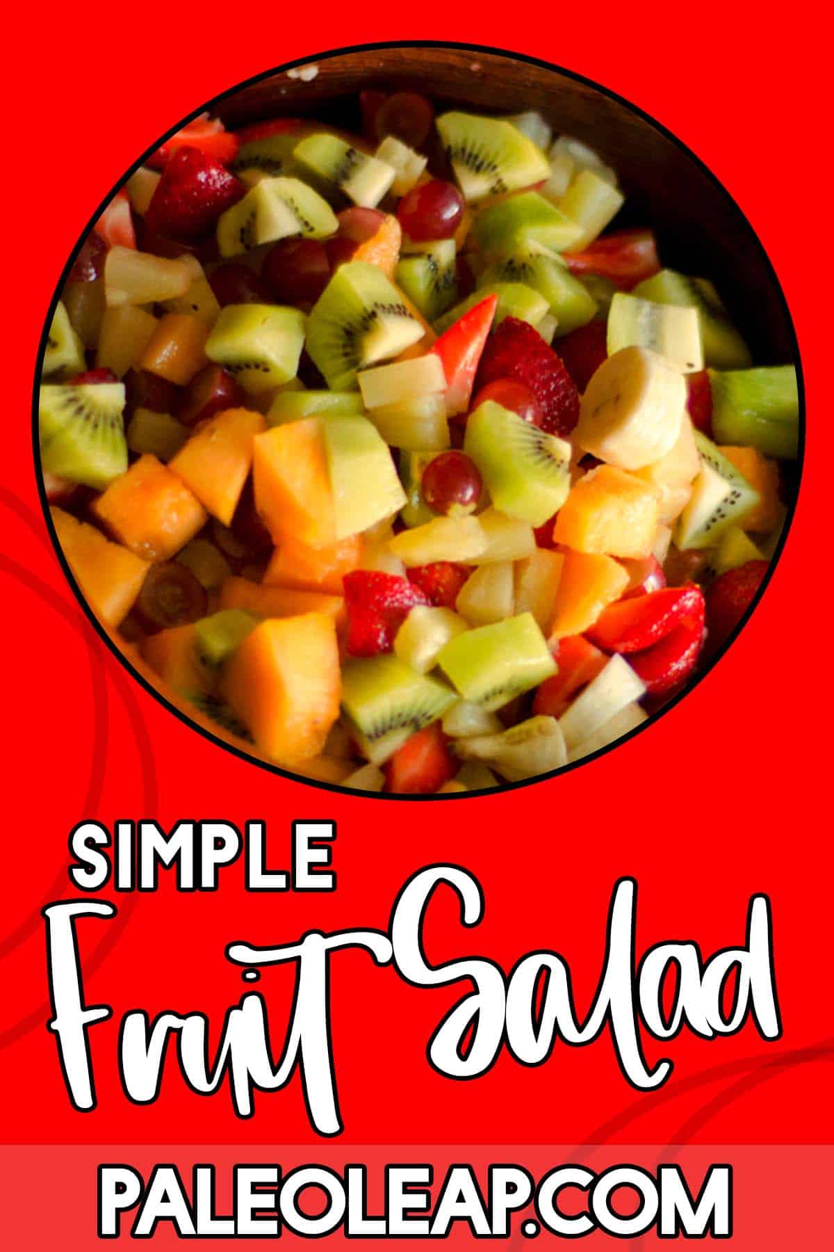 Simple Fruit Salad | Paleo Leap